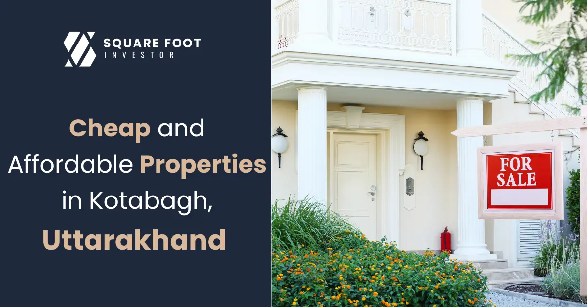 Cheap and Affordable Properties in Uttarakhand | Kotabagh - Square Foot ...
